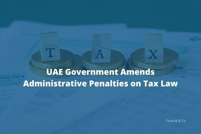 UAE Amends Administrative Penalties On Tax Law UAE Amends Administrative Penalties On Tax Law